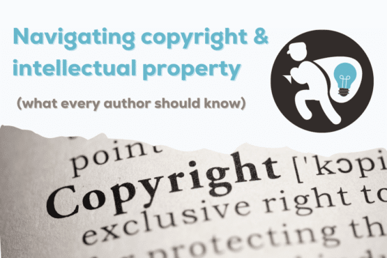 Navigating Copyright and Intellectual Property: What Every Author ...