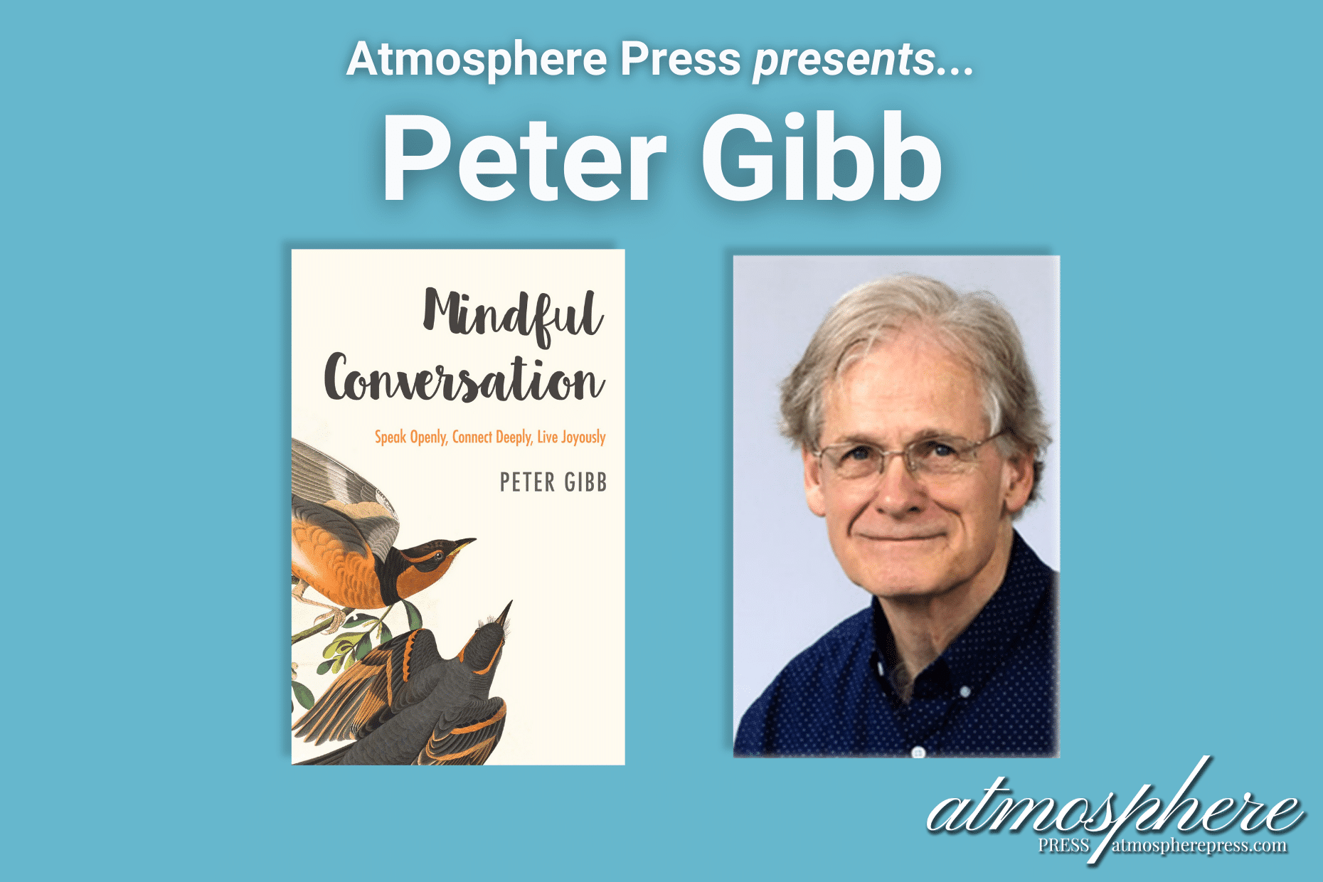 Introversion to Art: An Interview with Peter Gibb, author of Mindful Conversation | Atmosphere Press