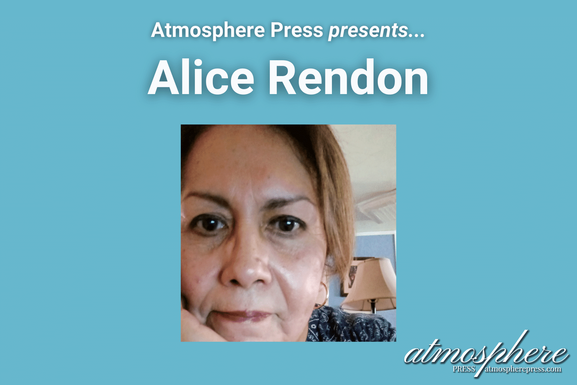 An Interview with Author Alice Rendon | Atmosphere Press