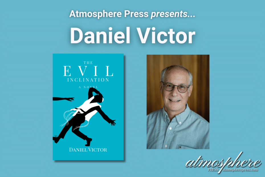 Unveiling Desires: An Interview with Daniel Victor, author of The Evil Inclination | Atmosphere ...