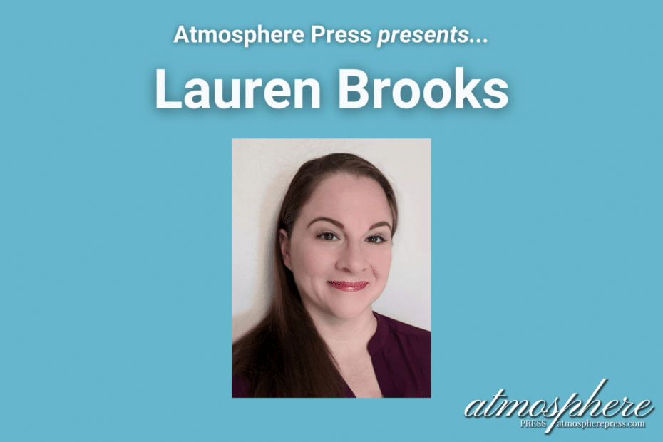 An Interview with Author Lauren Brooks | Atmosphere Press