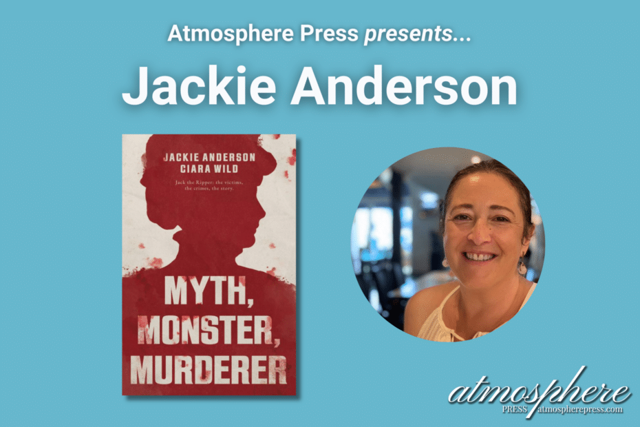 An Interview with Jackie Anderson, author of Myth, Monster, Murderer ...