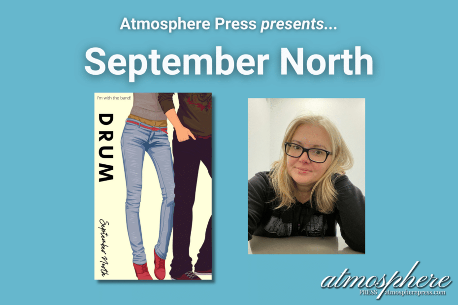 An Interview with September North, author of Drum | Atmosphere Press