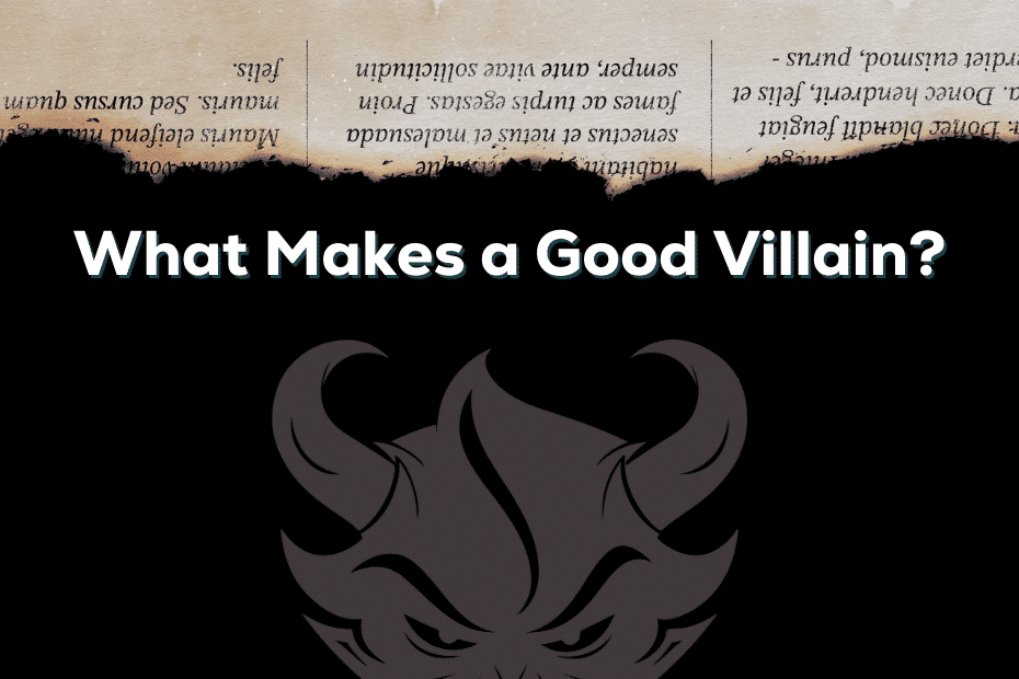 What Makes a Good Villain? Creating Compelling Antagonists