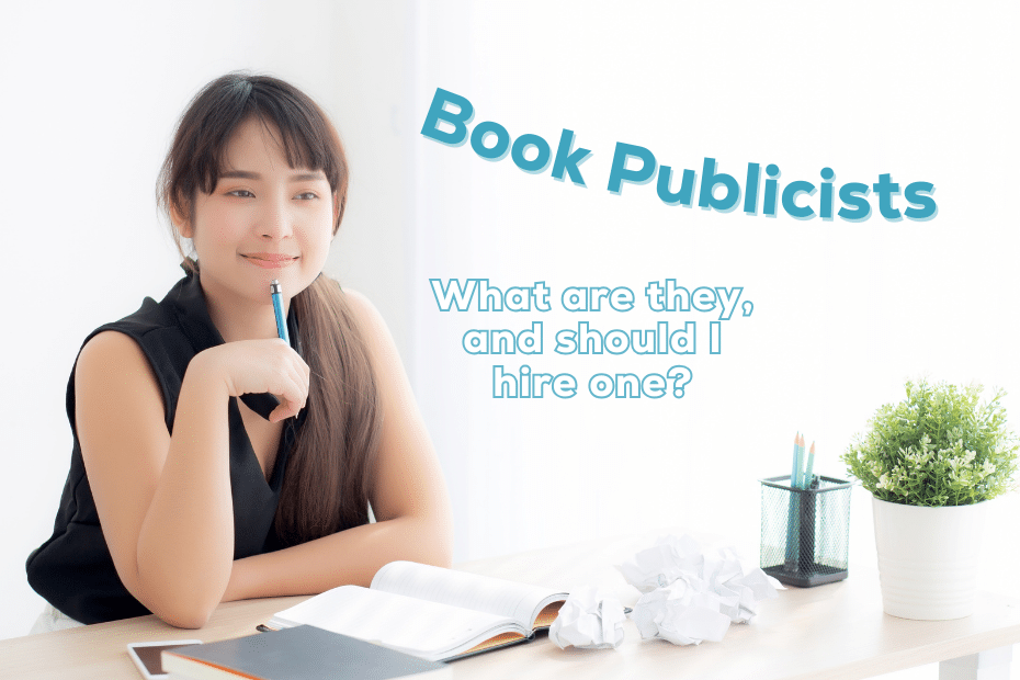 Book Publicists: What Are They and Should I Hire One?
