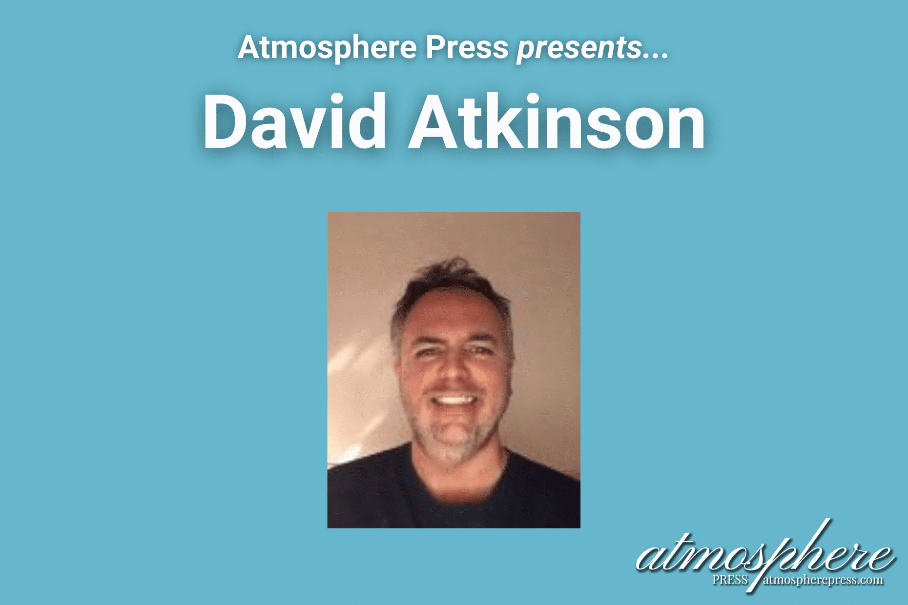 An Interview with David Atkinson, author of Future Proof | Atmosphere Press