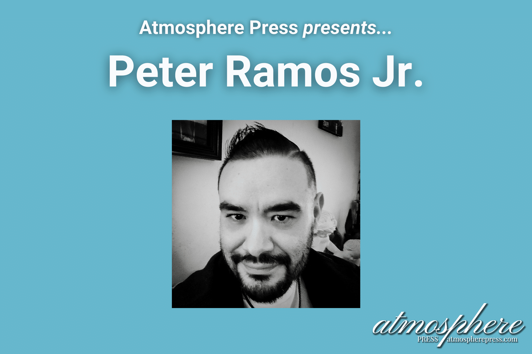 An Interview with Peter Ramos Jr, author of And Then I Woke Up, Screaming | Atmosphere Press