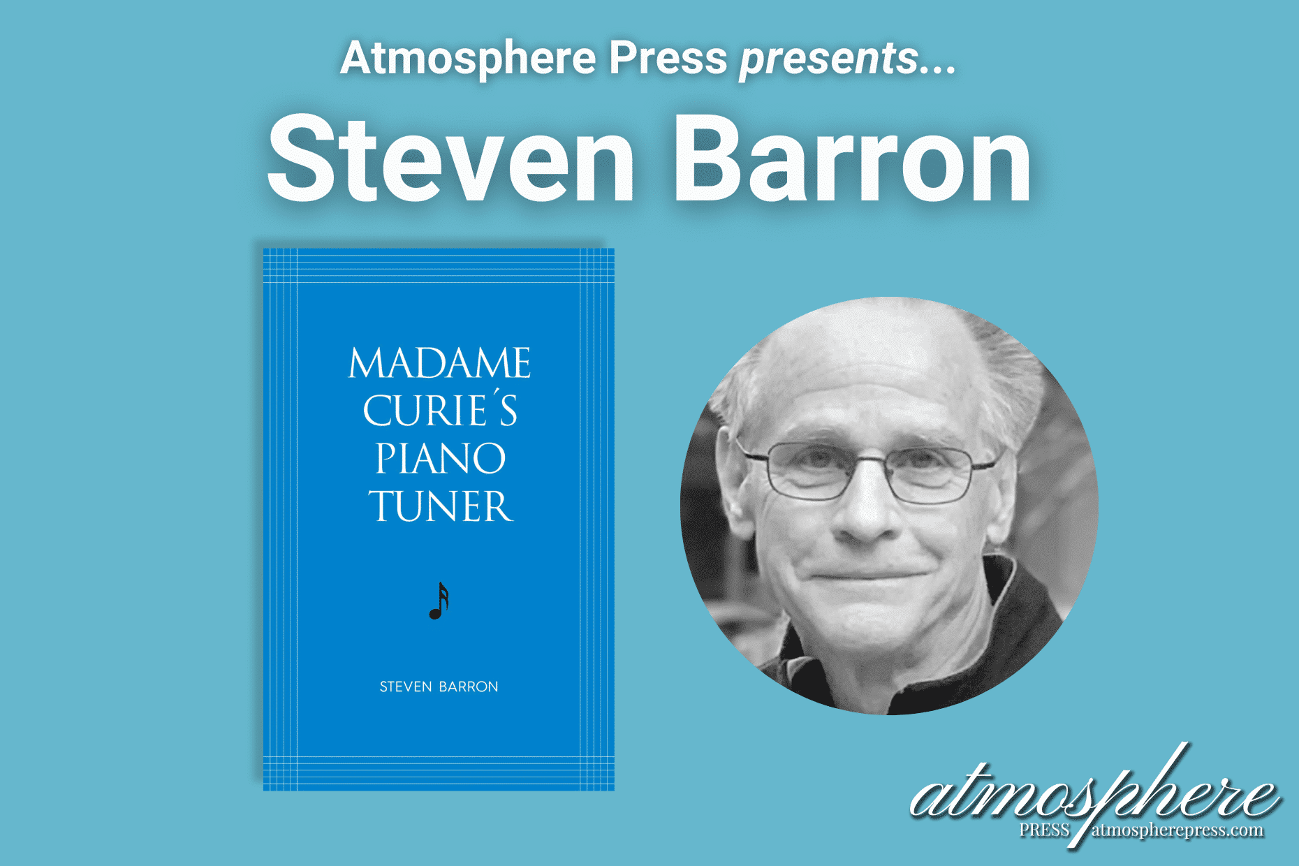 Go With the Flow: An Interview with Steven Barron, author of Madame Curie’s Piano Tuner ...