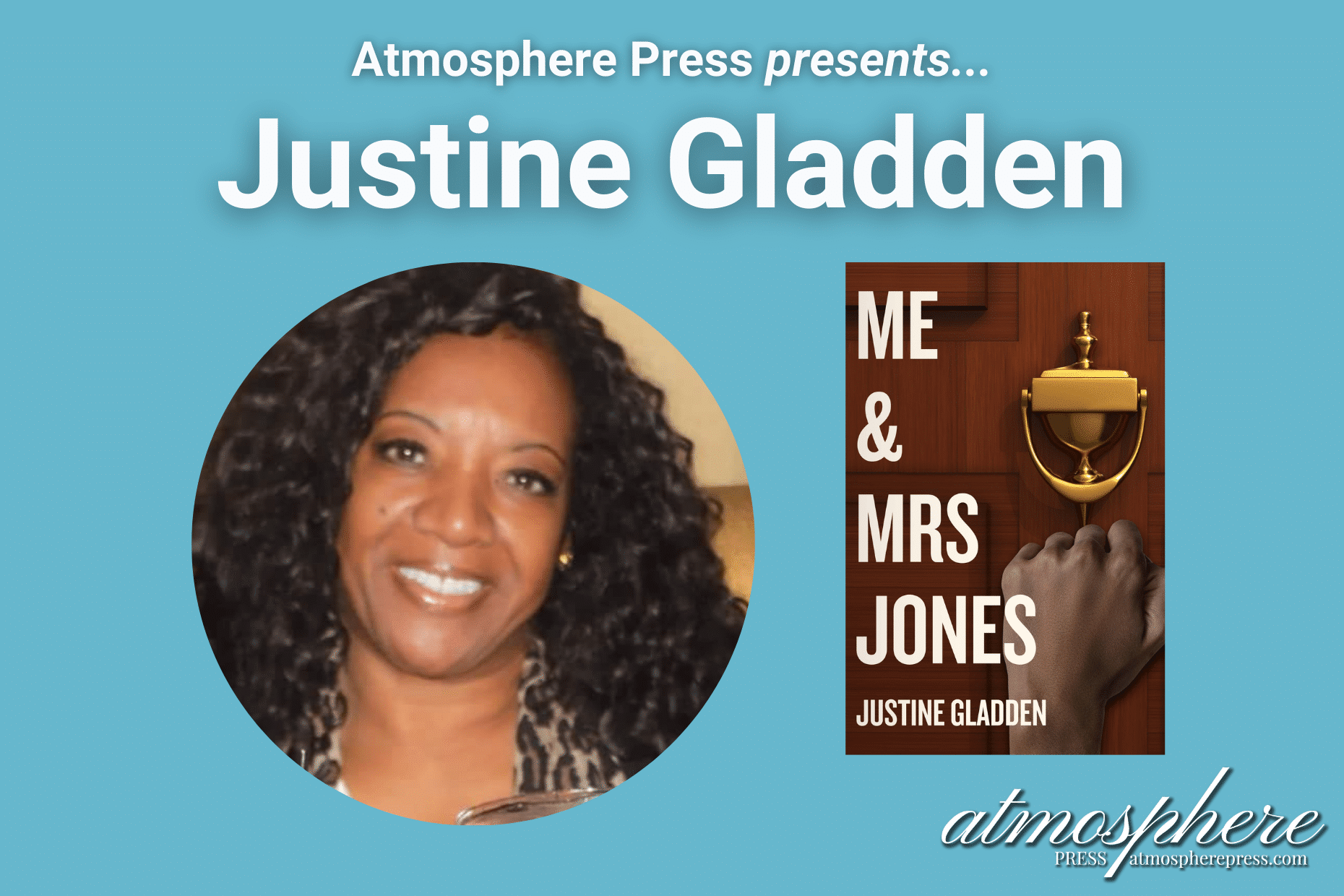 The Untold Story: An Interview with Justine Gladden, author of Me & Mrs. Jones | Atmosphere Press
