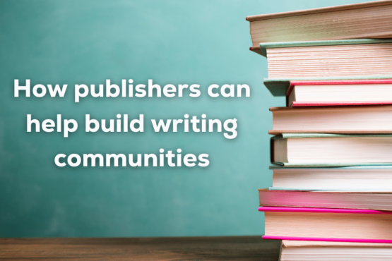 How Publishers Can Help Build Writing Communities | Atmosphere Press