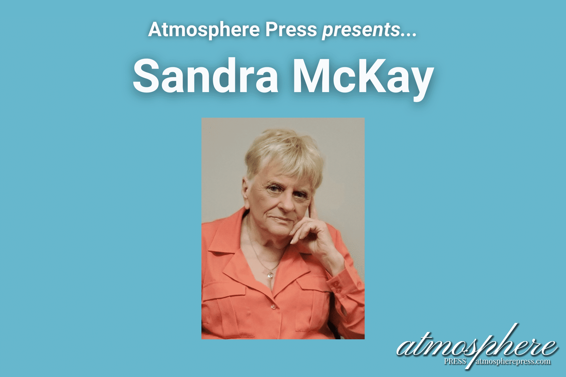 An Interview with Author Sandra McKay | Atmosphere Press