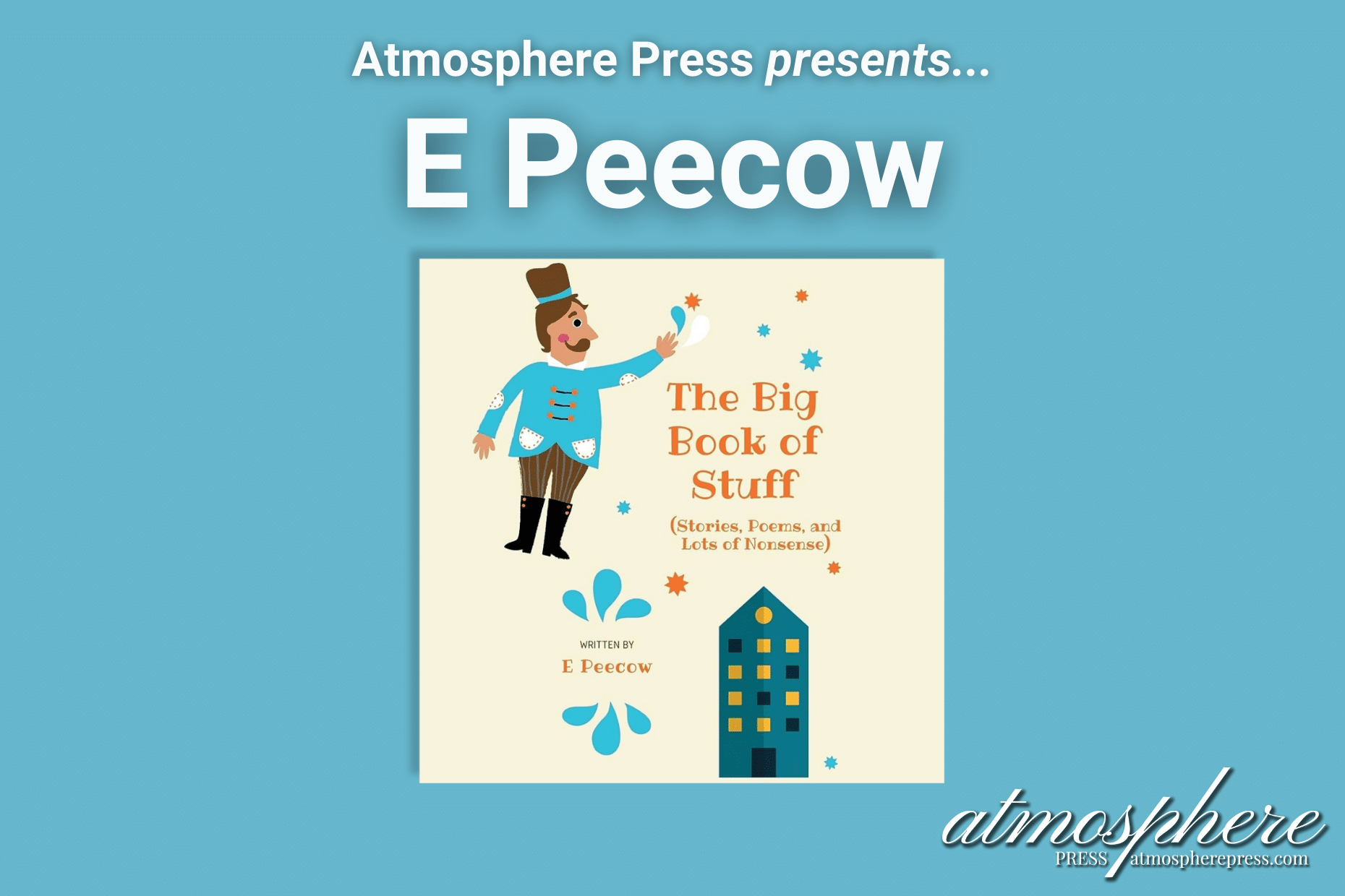 A Whimsical World: An Interview with E. Peecow, author of The Big Book of Stuff | Atmosphere Press