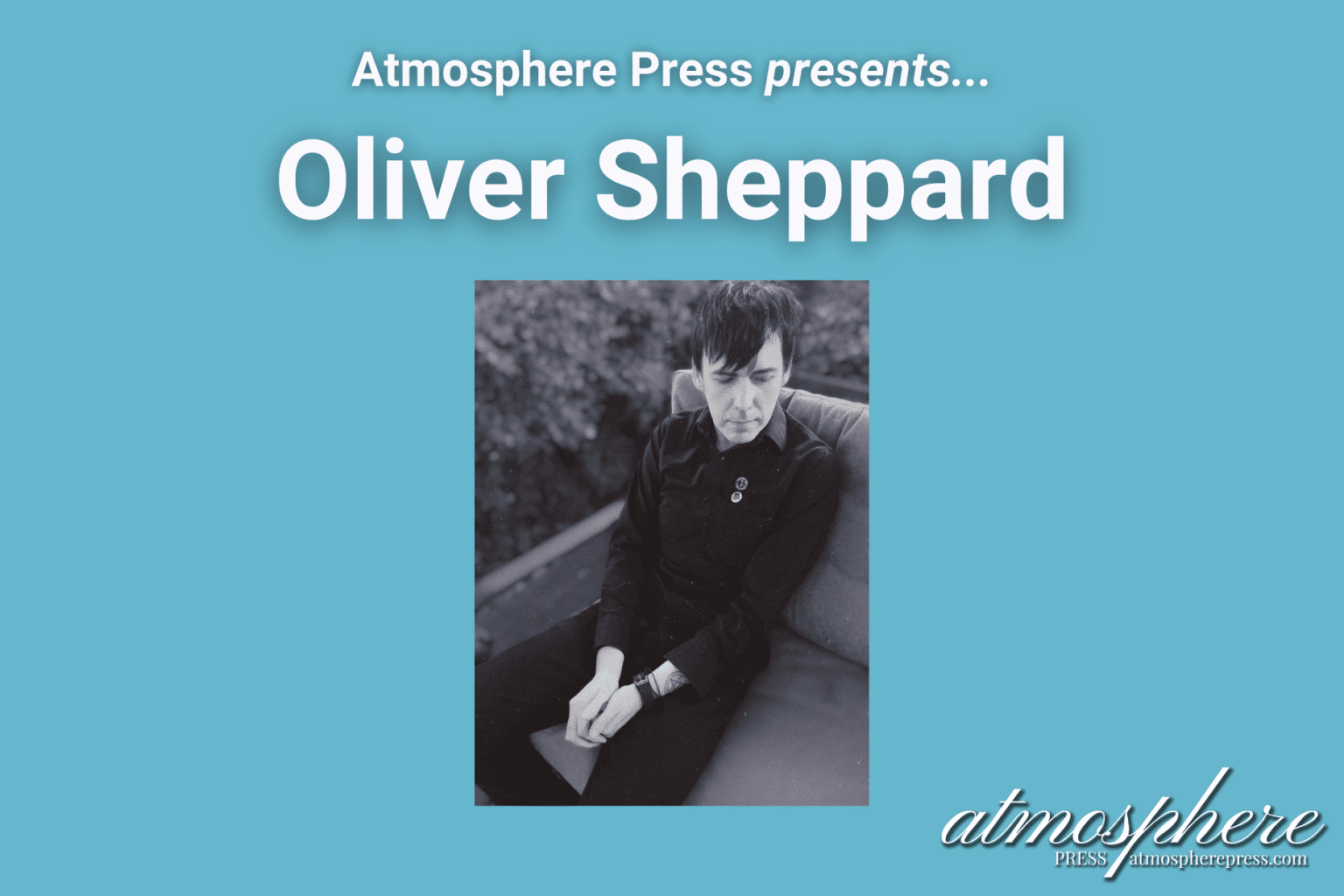 An Interview with Author Oliver Sheppard | Atmosphere Press