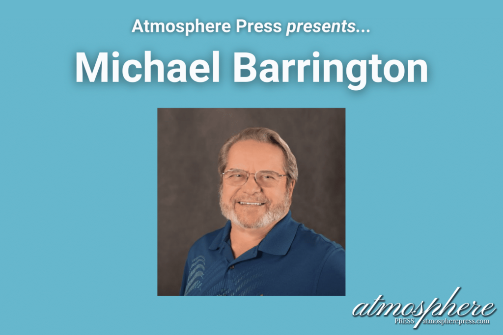An Interview with Michael Barrington | Atmosphere Press