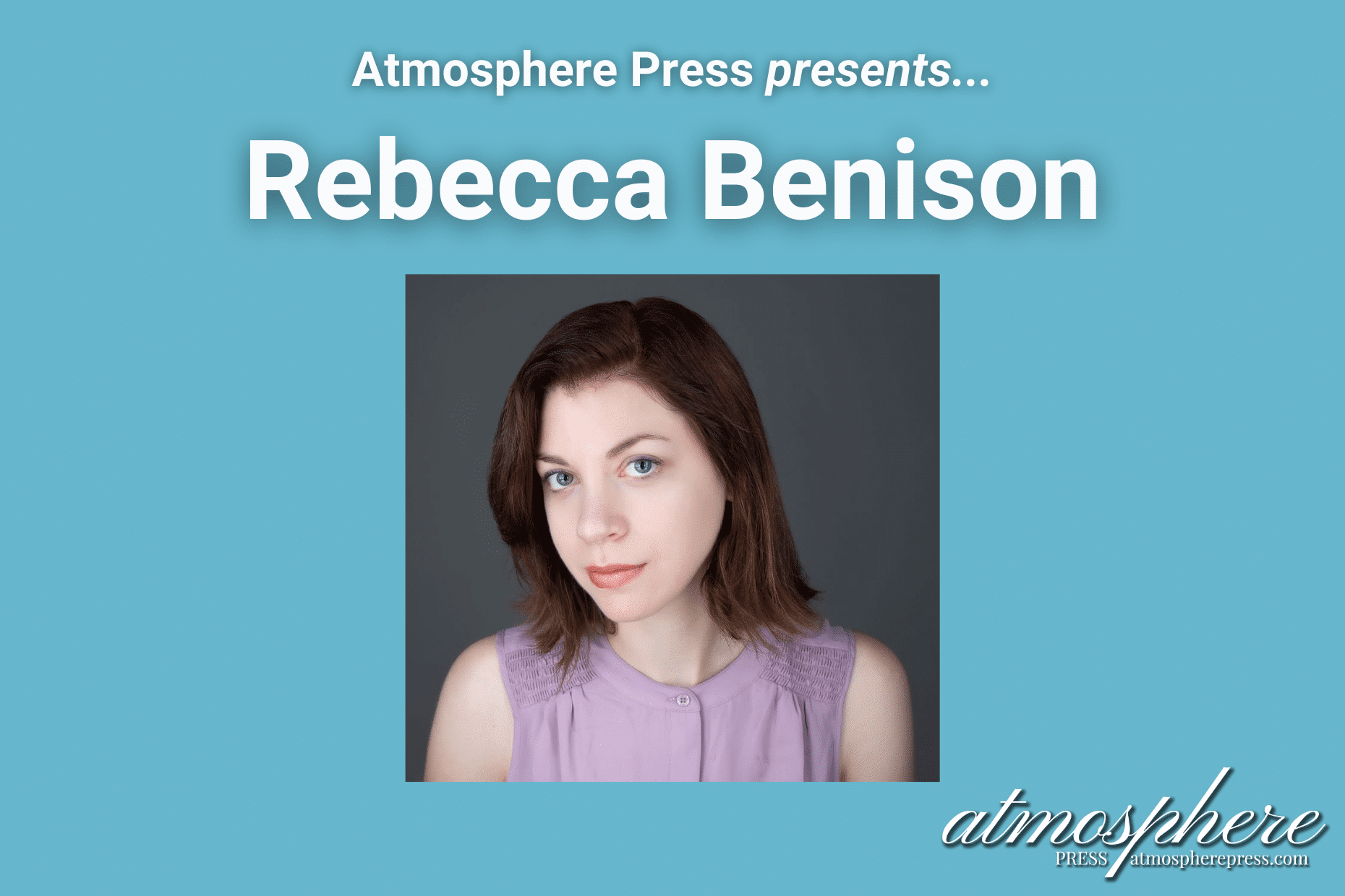 An Interview with Rebecca Benison | Atmosphere Press