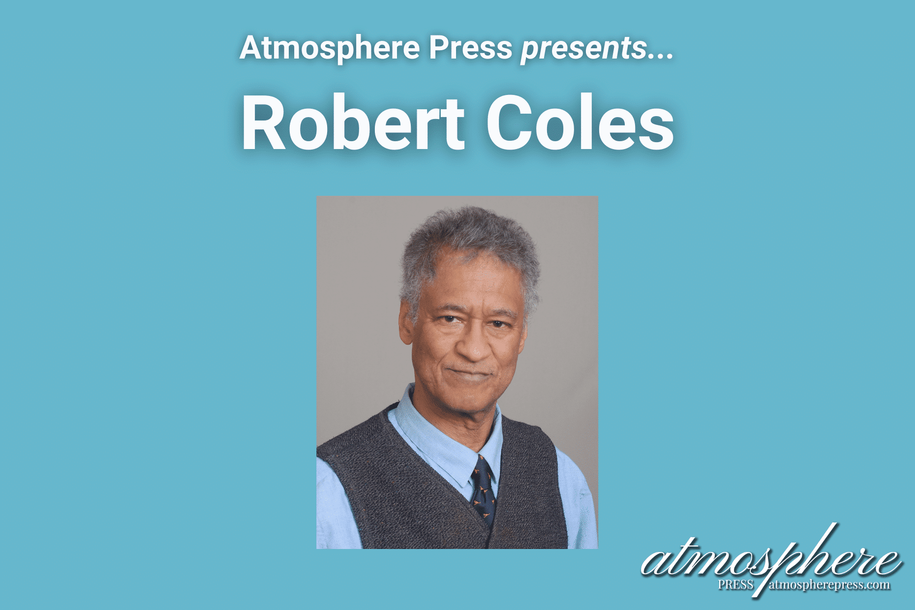 An Interview with Author Robert Coles | Atmosphere Press
