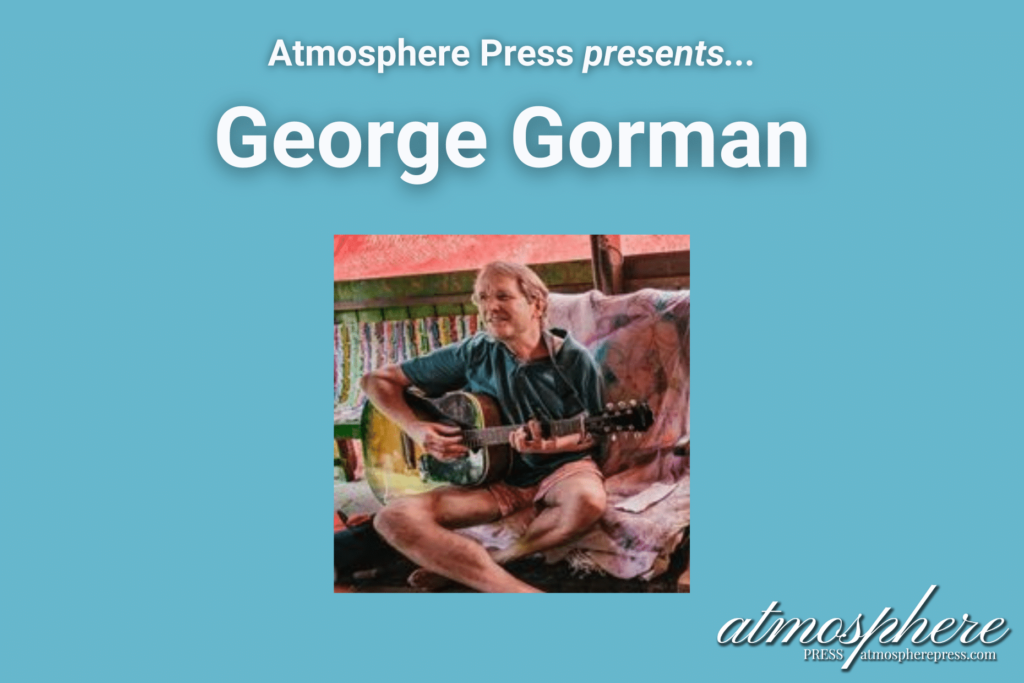 An Interview with Author George Gorman | Atmosphere Press