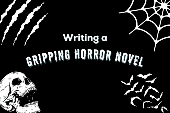 A Guide to Writing a Gripping Horror Novel | Atmosphere Press