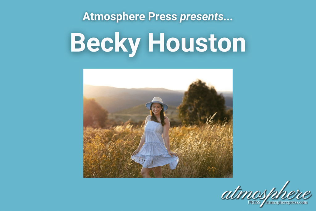 An Interview with Becky Houston | Atmosphere Press