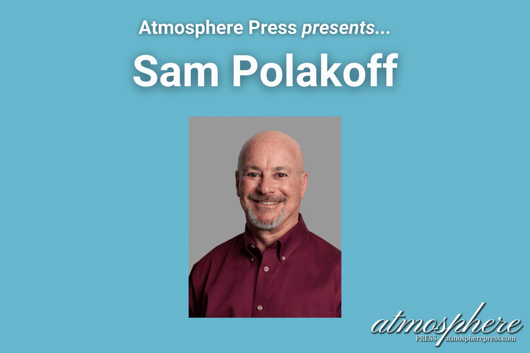 An Interview with Author Sam Polakoff | Atmosphere Press