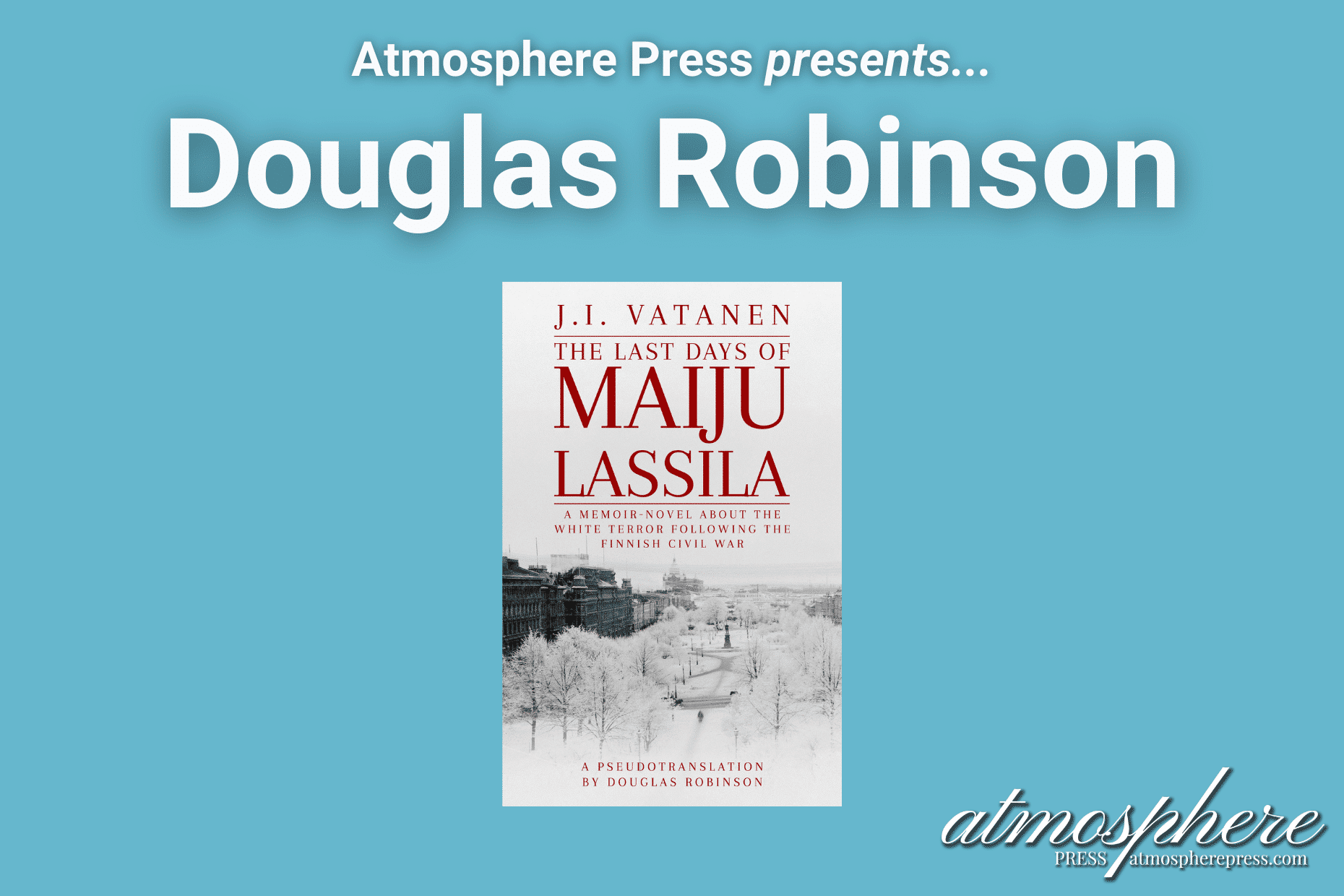 Lost in Translation: An Interview with Douglas Robinson, author of The Last Days of Maiju ...