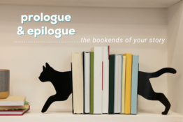 Prologue and Epilogue: The Bookends of Your Story | Atmosphere Press