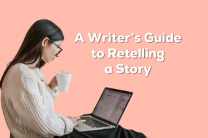 Retelling a Story: Bring New Life to Old Tales | Atmosphere Press