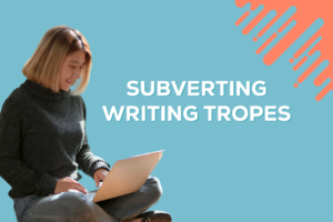 Writing Tropes: Subversion & Breaking the Mold | Atmosphere Press