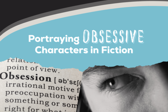 Writing About Obsession in Fiction | Atmosphere Press