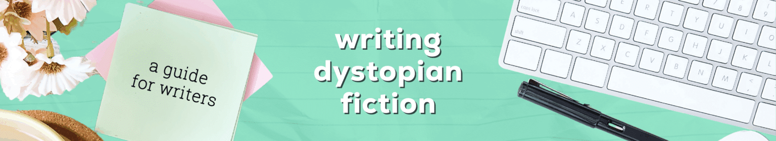 Writing Unforgettable Dystopian Fiction | Atmosphere Press